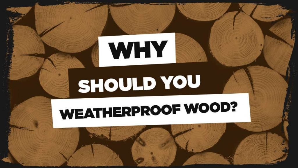 How to Weatherproof Wood for Outdoors (2022 UPDATED) - ArcticDry