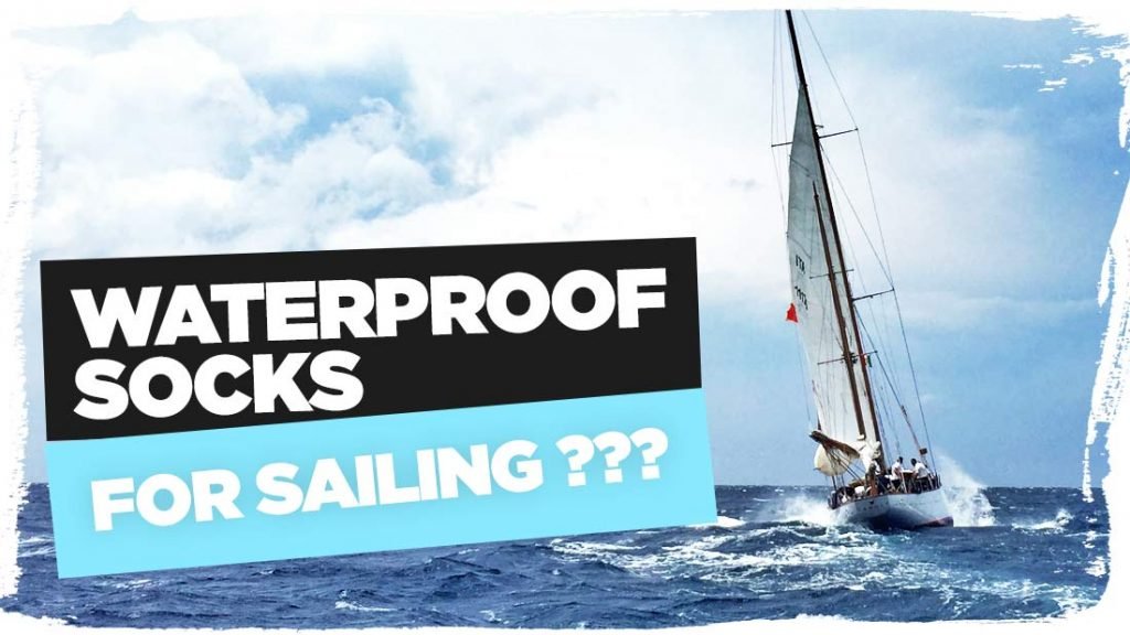 Can You Use Waterproof Socks for Sailing? (2022 UPDATED) - ArcticDry