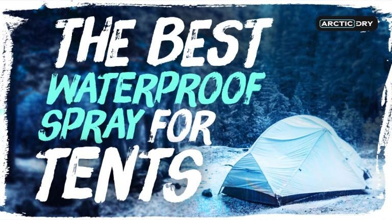 The Best Waterproof Spray for Tents (UPDATED) - ArcticDry